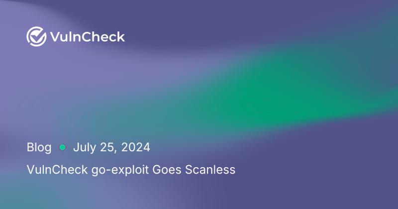 Jacob Baines on LinkedIn: VulnCheck go-exploit Goes Scanless - Blog ... Jacob Baines on LinkedIn: VulnCheck go-exploit Goes Scanless - Blog ...