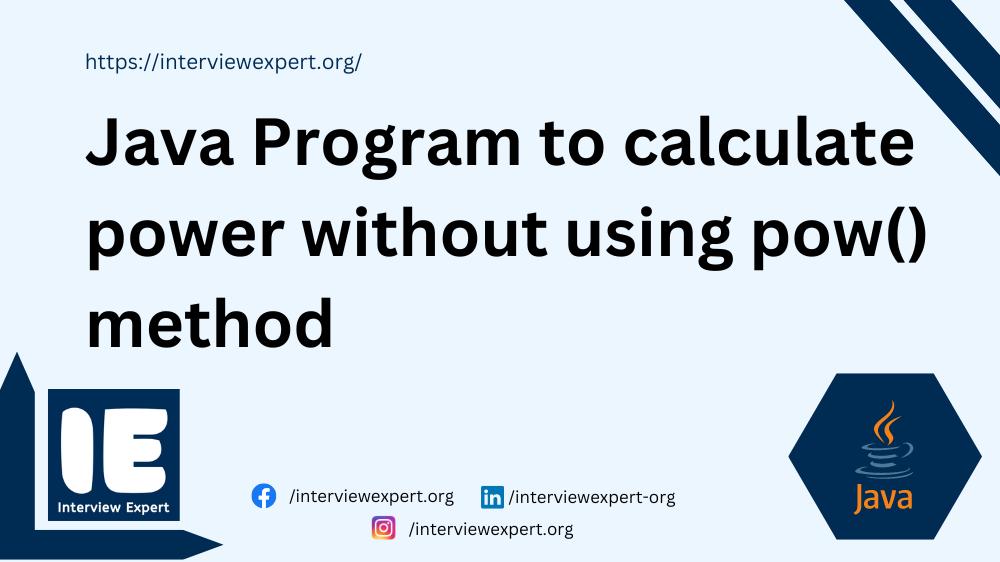 Interview Expert on LinkedIn: Calculate Power in Java Without using pow() Interview Expert on LinkedIn: Calculate Power in Java Without using pow()