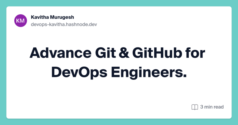 Kavitha Murugesh on LinkedIn: Advance Git & GitHub for DevOps Engineers. Kavitha Murugesh on LinkedIn: Advance Git & GitHub for DevOps Engineers.