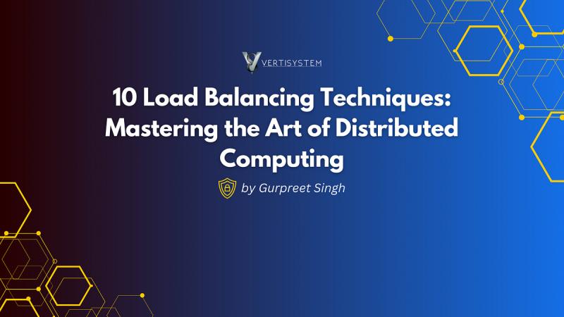 Vertisystem on LinkedIn: 10 Load Balancing Techniques: Mastering the ... Vertisystem on LinkedIn: 10 Load Balancing Techniques: Mastering the ...