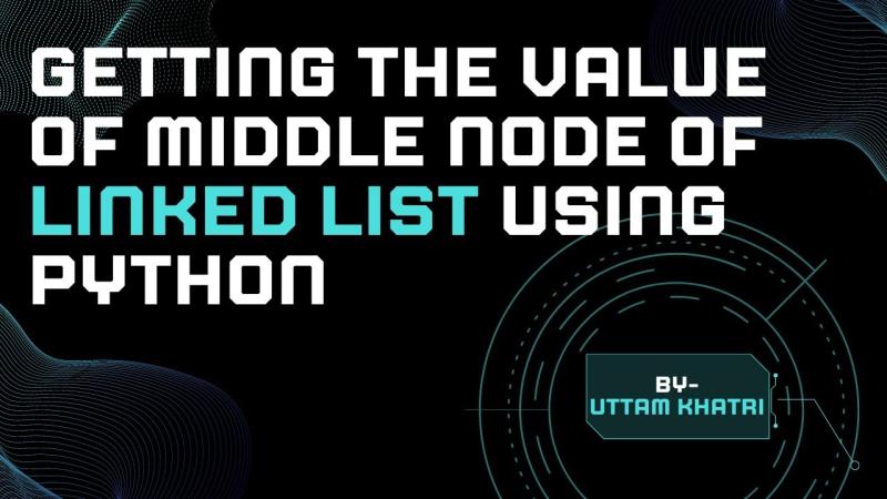 Uttam Khatri on LinkedIn: GETTING VALUE OF MIDDLE NODE FROM LINKED LIST ... Uttam Khatri on LinkedIn: GETTING VALUE OF MIDDLE NODE FROM LINKED LIST ...