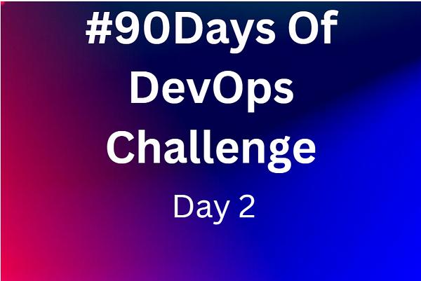 Dennis Watson on LinkedIn: #90DaysOfDevops Challenge — Day 2 — Basic ... Dennis Watson on LinkedIn: #90DaysOfDevops Challenge — Day 2 — Basic ...
