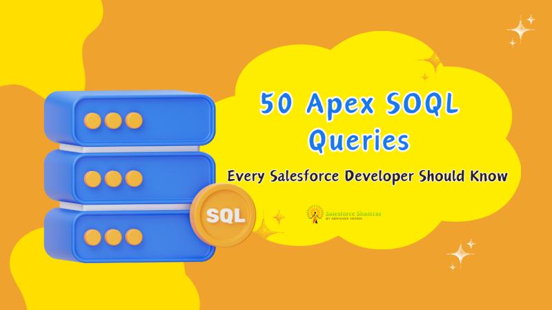 Salesforce Shastras on LinkedIn: 50 Apex SOQL Queries Every Salesforce ... Salesforce Shastras on LinkedIn: 50 Apex SOQL Queries Every Salesforce ...