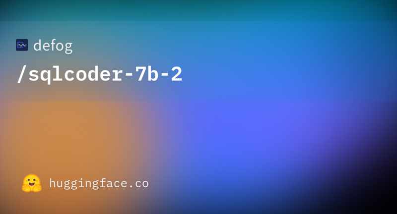 Georg Huettenegger on LinkedIn: defog/sqlcoder-7b-2 · Hugging Face Georg Huettenegger on LinkedIn: defog/sqlcoder-7b-2 · Hugging Face