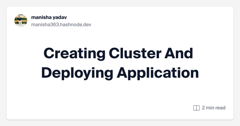 Manisha Yadav on LinkedIn: Creating Cluster And Deploying Application Manisha Yadav on LinkedIn: Creating Cluster And Deploying Application