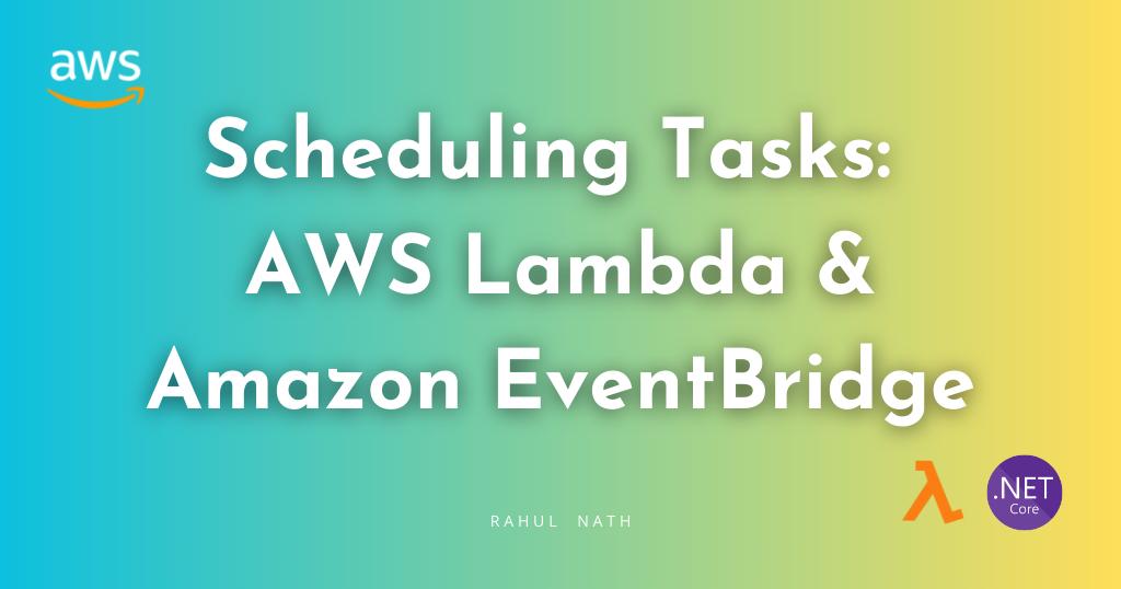Learn about scheduling tasks with AWS Lambda | Rahul Pulikkot Nath ... Learn about scheduling tasks with AWS Lambda | Rahul Pulikkot Nath ...
