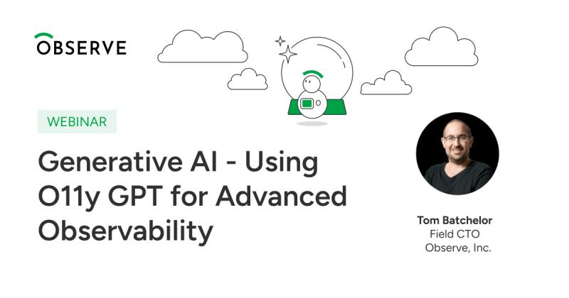 Tom Batchelor on LinkedIn: Observability Trends Series: Generative AI ... Tom Batchelor on LinkedIn: Observability Trends Series: Generative AI ...