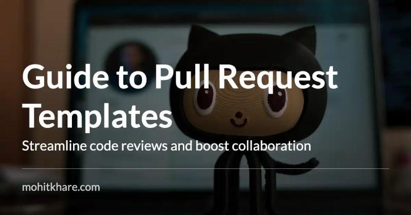 Mohit Khare on LinkedIn: Guide to Pull Request Templates – Mohit Khare Mohit Khare on LinkedIn: Guide to Pull Request Templates – Mohit Khare