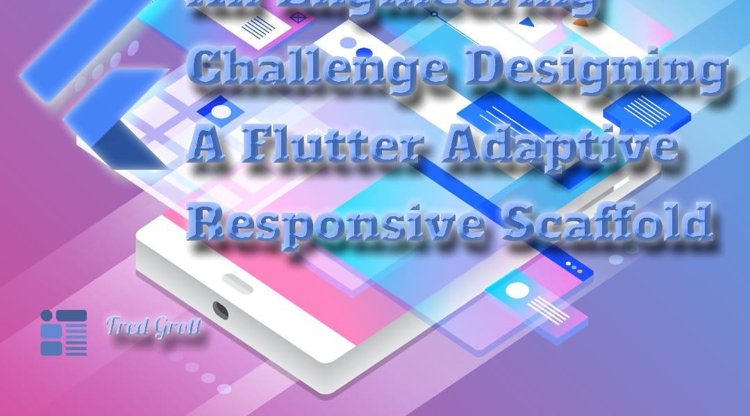 Fred Grott on LinkedIn: An Engineering Challenge Designing A Flutter ... Fred Grott on LinkedIn: An Engineering Challenge Designing A Flutter ...