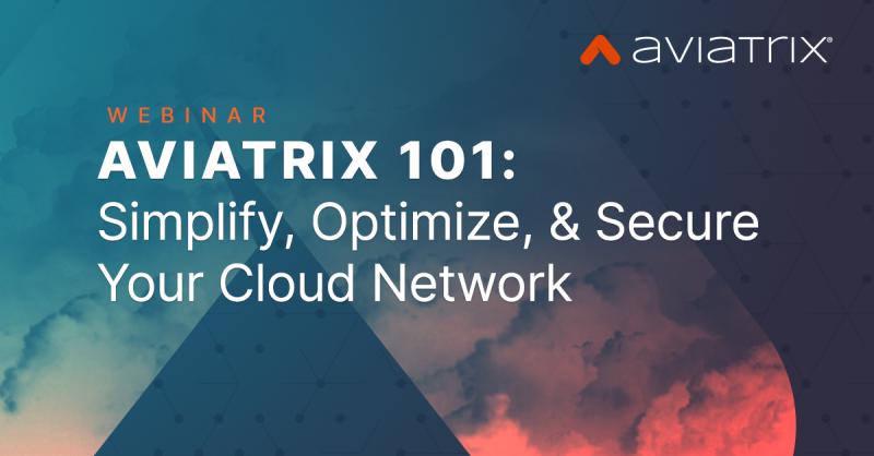 Aviatrix on LinkedIn: Aviatrix 101: Simplify, Optimize, & Secure Your ... Aviatrix on LinkedIn: Aviatrix 101: Simplify, Optimize, & Secure Your ...