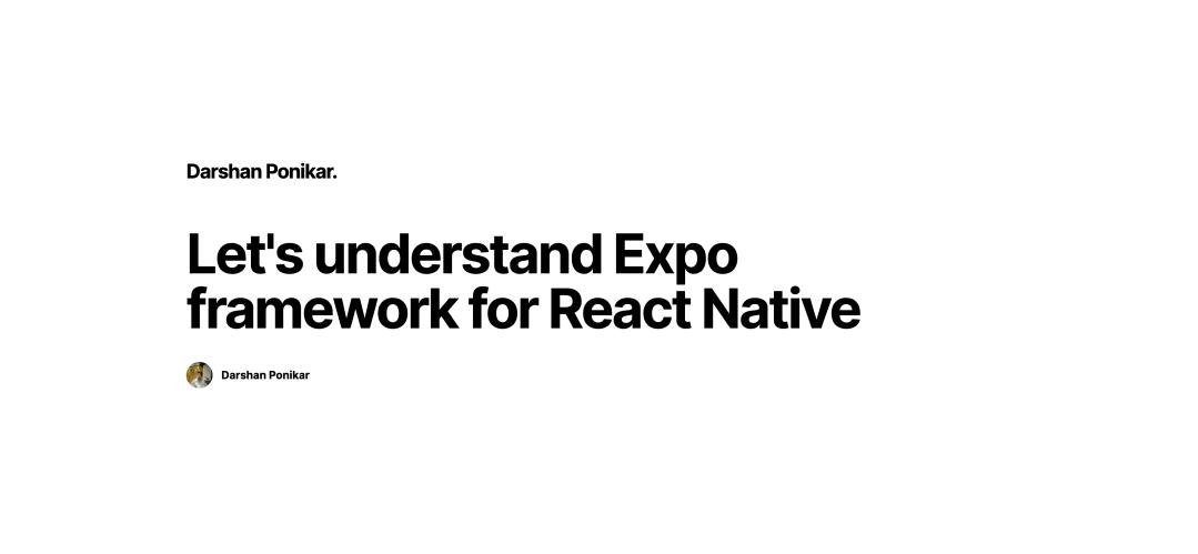 Darshan Ponikar on LinkedIn: Let's understand Expo framework for React ... Darshan Ponikar on LinkedIn: Let's understand Expo framework for React ...