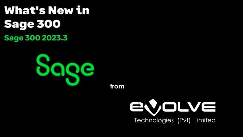 Sage 300 2023.3 release: new features and improvements | Evolve ... Sage 300 2023.3 release: new features and improvements | Evolve ...