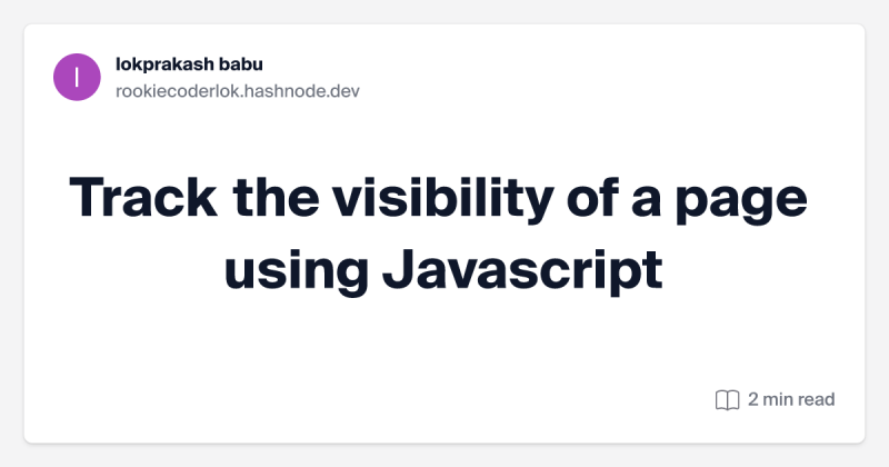 Lokprakash Babu on LinkedIn: Track page visibility using javascript Lokprakash Babu on LinkedIn: Track page visibility using javascript