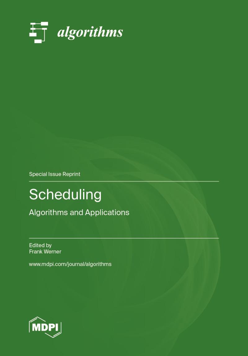 Algorithms MDPI on LinkedIn: Scheduling: Algorithms and Applications Algorithms MDPI on LinkedIn: Scheduling: Algorithms and Applications