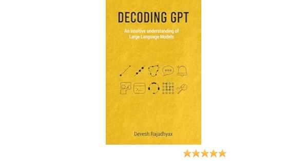 Biren Shah on LinkedIn: Decoding GPT : An Intuitive Understanding of ... Biren Shah on LinkedIn: Decoding GPT : An Intuitive Understanding of ...
