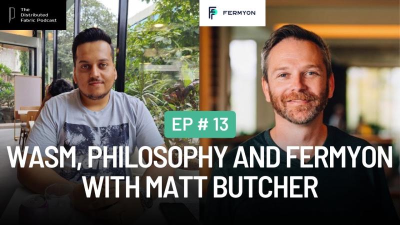 Matt Butcher on LinkedIn: WASM, Philosophy and Fermyon with Matt ... Matt Butcher on LinkedIn: WASM, Philosophy and Fermyon with Matt ...