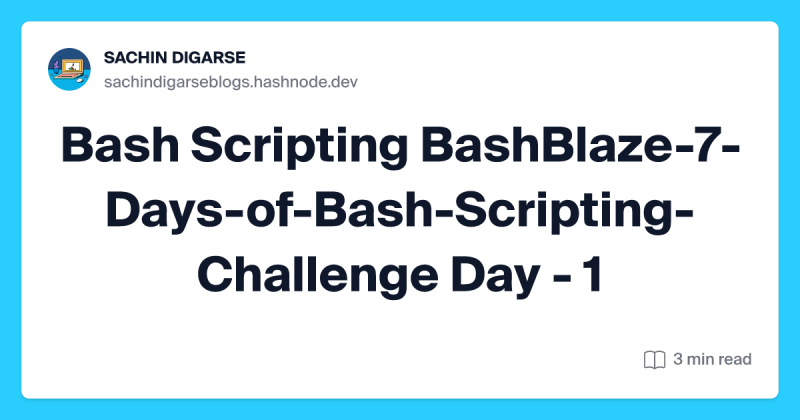 SACHIN DIGARSE on LinkedIn: 📜 Bash Scripting BashBlaze-7-Days-of-Bash ... SACHIN DIGARSE on LinkedIn: 📜 Bash Scripting BashBlaze-7-Days-of-Bash ...