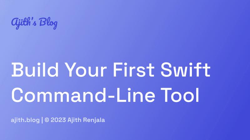 Ajith Renjala on LinkedIn: Build Your First Swift Command-Line Tool ... Ajith Renjala on LinkedIn: Build Your First Swift Command-Line Tool ...