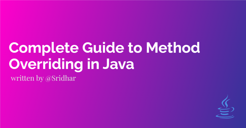 Sridhar Kumar on LinkedIn: Java Method Overriding: Complete Guide Sridhar Kumar on LinkedIn: Java Method Overriding: Complete Guide