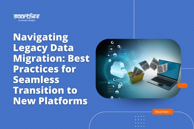 Saarthee on LinkedIn: Navigating Legacy Data Migration: Best Practices ... Saarthee on LinkedIn: Navigating Legacy Data Migration: Best Practices ...