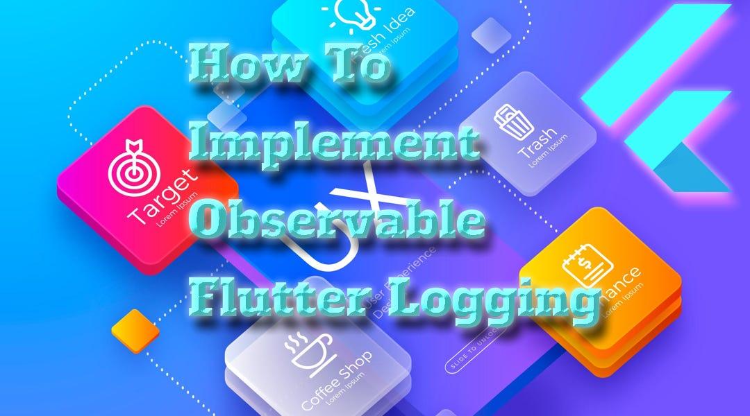 Fred Grott on LinkedIn: How To Implement Observable Flutter Logging Fred Grott on LinkedIn: How To Implement Observable Flutter Logging