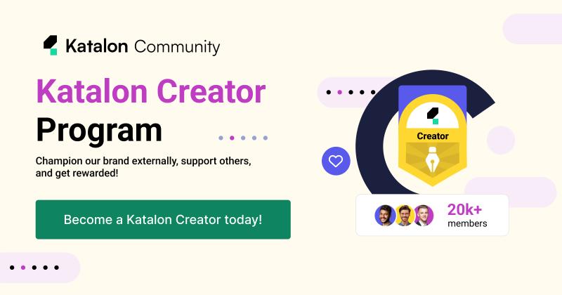 Ibadullah Khan on LinkedIn: Katalon Creator Program Ibadullah Khan on LinkedIn: Katalon Creator Program