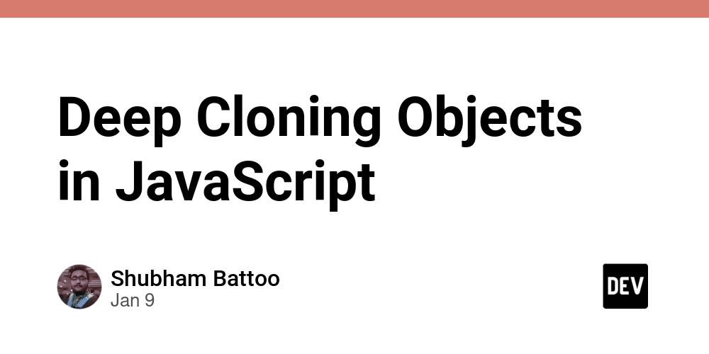 Shubham Battoo on LinkedIn: Deep Cloning Objects in JavaScript Shubham Battoo on LinkedIn: Deep Cloning Objects in JavaScript