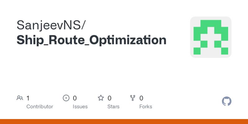 Sanjeev N S on LinkedIn: GitHub - SanjeevNS/Ship_Route_Optimization Sanjeev N S on LinkedIn: GitHub - SanjeevNS/Ship_Route_Optimization