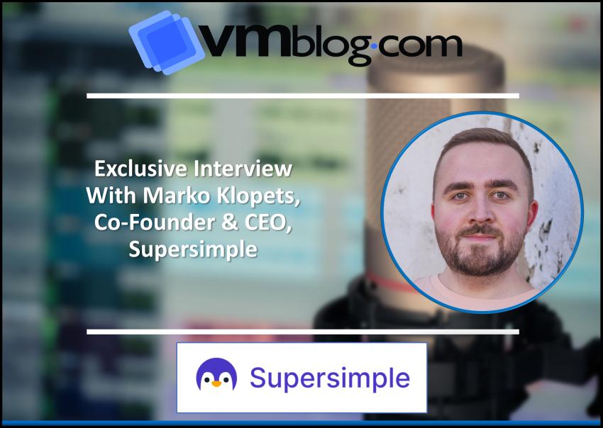 VMblog on LinkedIn: VMblog Expert Interview: Supersimple - The Business ... VMblog on LinkedIn: VMblog Expert Interview: Supersimple - The Business ...