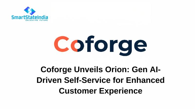 SmartStateIndia on LinkedIn: Coforge Unveils Orion: Gen AI-Driven Self ... SmartStateIndia on LinkedIn: Coforge Unveils Orion: Gen AI-Driven Self ...