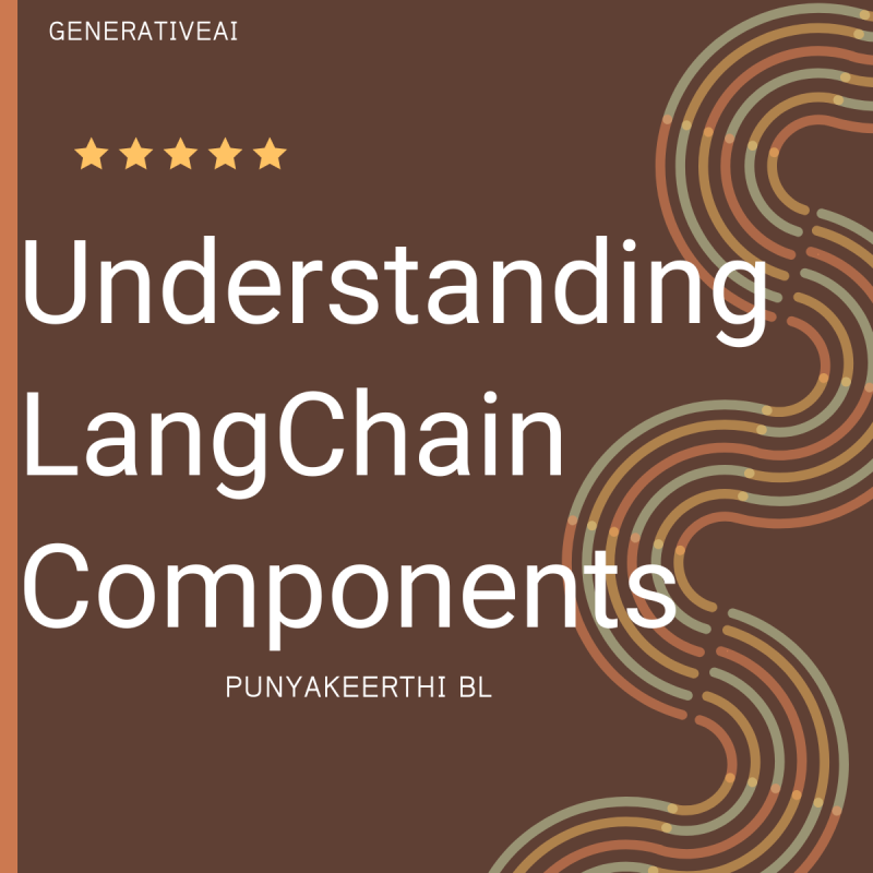 Punyakeerthi BL on LinkedIn: Understanding LangChain Components Punyakeerthi BL on LinkedIn: Understanding LangChain Components