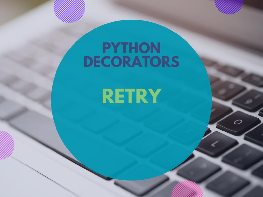 Glinteco on LinkedIn: Enhancing Python Functions with a Retry Decorator Glinteco on LinkedIn: Enhancing Python Functions with a Retry Decorator