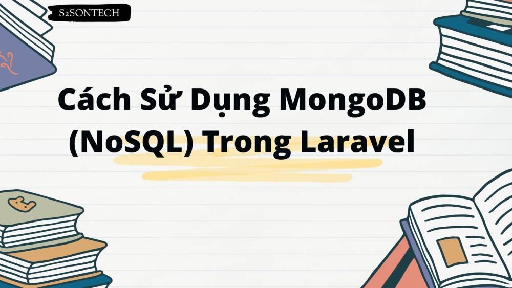 Sơn Đinh on LinkedIn: Cách Sử Dụng MongoDB (NoSQL) Trong Laravel Sơn Đinh on LinkedIn: Cách Sử Dụng MongoDB (NoSQL) Trong Laravel