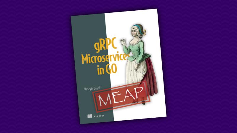 Manning Early Access Program (MEAP) on LinkedIn: gRPC Microservices in Go Manning Early Access Program (MEAP) on LinkedIn: gRPC Microservices in Go