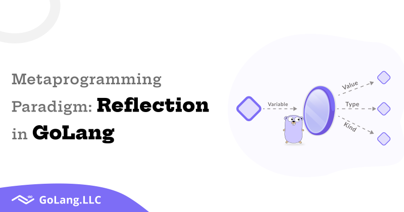 GoLang LLC on LinkedIn: Metaprogramming Paradigm: Reflection in Golang GoLang LLC on LinkedIn: Metaprogramming Paradigm: Reflection in Golang