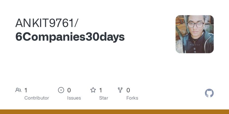 ANKIT KANYAL on LinkedIn: GitHub - ANKIT9761/6Companies30days ANKIT KANYAL on LinkedIn: GitHub - ANKIT9761/6Companies30days