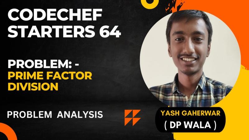 Yash Gaherwar on LinkedIn: Codechef Starters 64 | Prime Factor Division ... Yash Gaherwar on LinkedIn: Codechef Starters 64 | Prime Factor Division ...