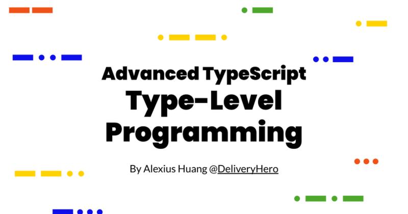 Huang Alexius on LinkedIn: Advanced TypeScript: Type Level Programming Huang Alexius on LinkedIn: Advanced TypeScript: Type Level Programming
