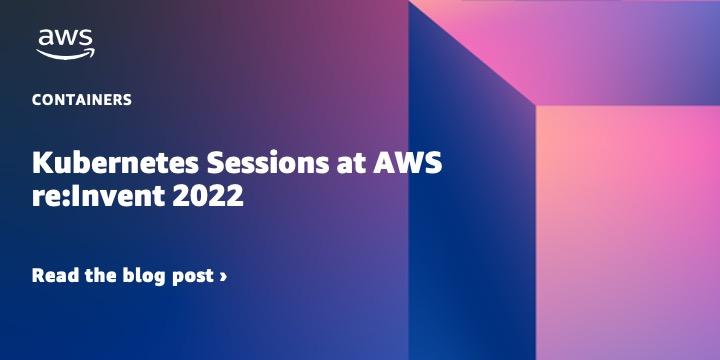 Sheetal Joshi on LinkedIn: Kubernetes Sessions at AWS re:Invent 2022 ... Sheetal Joshi on LinkedIn: Kubernetes Sessions at AWS re:Invent 2022 ...