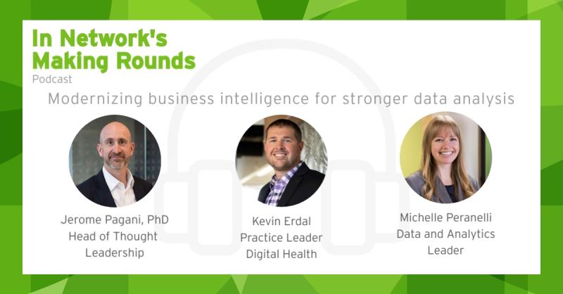 Making Rounds: Modernizing business intelligence for stronger data ... Making Rounds: Modernizing business intelligence for stronger data ...