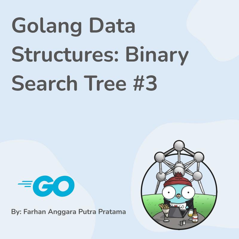 Farhan Pratama on LinkedIn: Golang Data Structures: Binary Search Tree #3 Farhan Pratama on LinkedIn: Golang Data Structures: Binary Search Tree #3