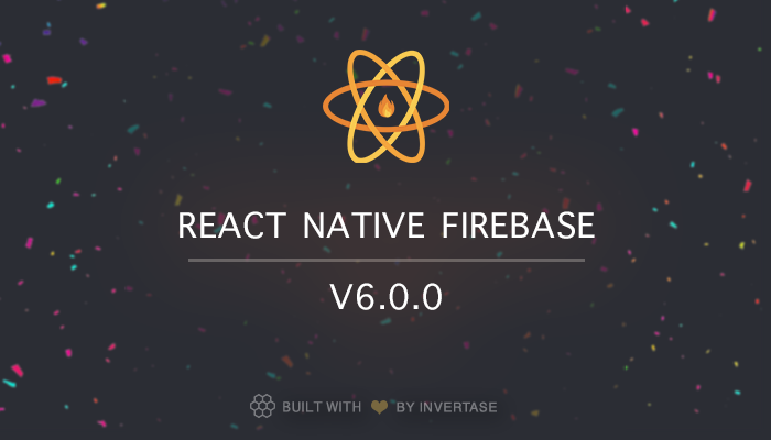 Elliot Hesp on LinkedIn: Announcing: React Native Firebase version 6.0. ... Elliot Hesp on LinkedIn: Announcing: React Native Firebase version 6.0. ...