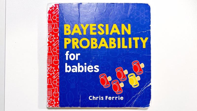Rishi Dave on LinkedIn: Bayesian Probability for babies | Chris Ferrie Rishi Dave on LinkedIn: Bayesian Probability for babies | Chris Ferrie
