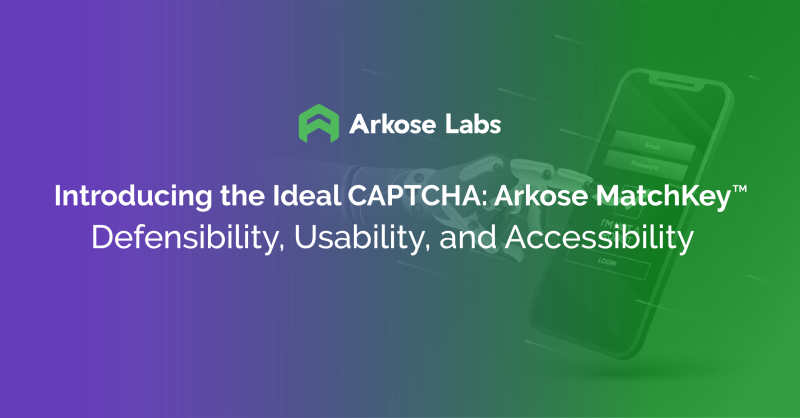 Arkose MatchKey (CAPTCHA Software) | Arkose Labs | Rick Troncelliti Arkose MatchKey (CAPTCHA Software) | Arkose Labs | Rick Troncelliti