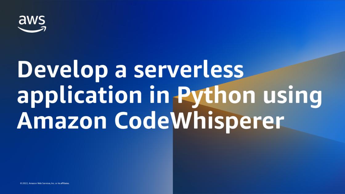 Develop a serverless application in Python using Amazon CodeWhisperer ... Develop a serverless application in Python using Amazon CodeWhisperer ...