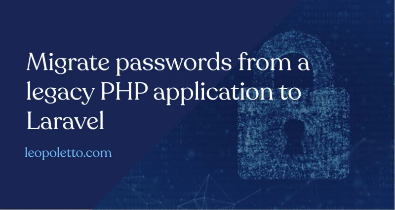 Migrate passwords from a legacy PHP application to Laravel | Leonardo ... Migrate passwords from a legacy PHP application to Laravel | Leonardo ...