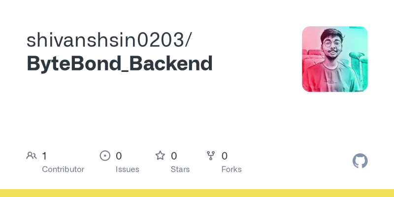 Shivansh Singh on LinkedIn: GitHub - shivanshsin0203/ByteBond_Backend Shivansh Singh on LinkedIn: GitHub - shivanshsin0203/ByteBond_Backend