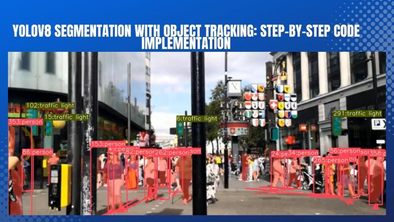 YOLOv8 Segmentation with Object Tracking: Step-by-Step Code ... YOLOv8 Segmentation with Object Tracking: Step-by-Step Code ...