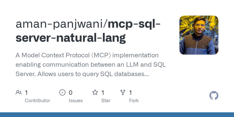GitHub - aman-panjwani/mcp-sql-server-natural-lang: A Model Context ... GitHub - aman-panjwani/mcp-sql-server-natural-lang: A Model Context ...