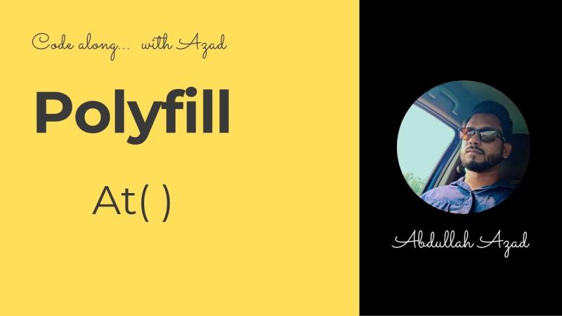 Polyfill in Javascript | Polyfill for at | Javascript Interview ... Polyfill in Javascript | Polyfill for at | Javascript Interview ...